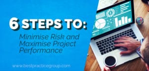 6 Steps to Minimise Risk and Maximise Project Performance